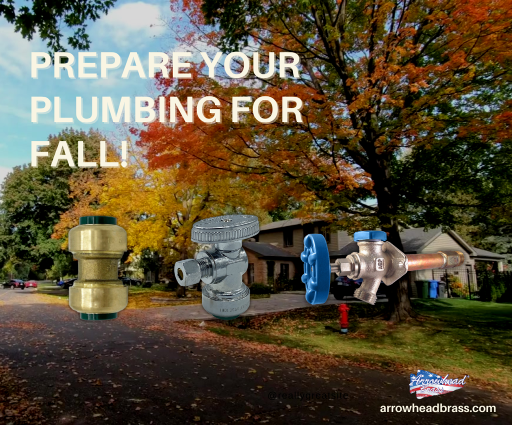 Prepare Your Plumbing for Fall! – Arrowhead Brass and Plumbing, LLC